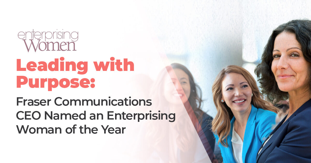 Leading with Purpose: Fraser Communications CEO Named an Enterprising ...