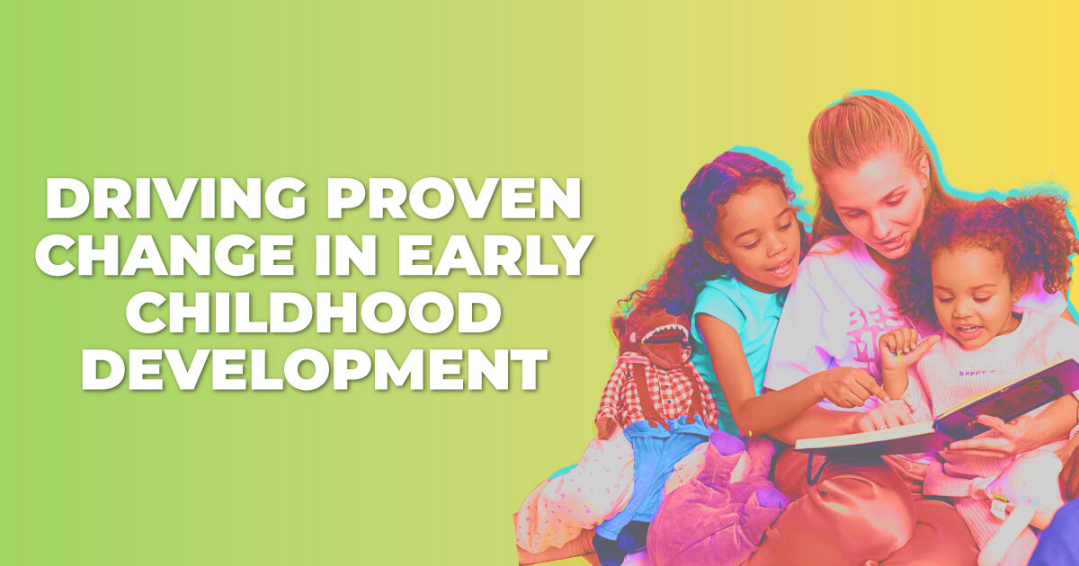 Driving Proven Change in Early Childhood Development with Fraser ...